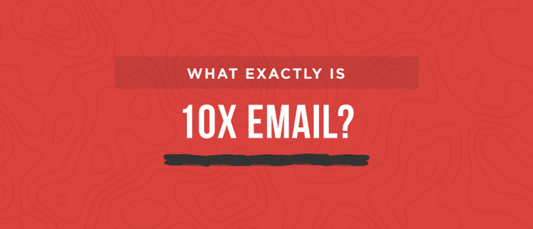 What Exactly Is 10X Email With Garrett Moon - CoSchedule Blog