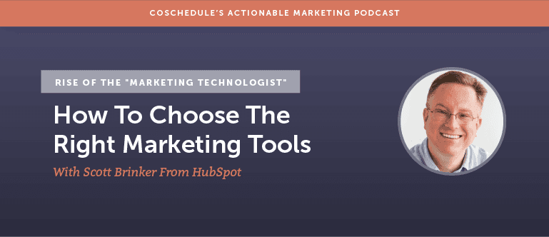 How To Choose The Right Marketing Tools With Scott Brinker