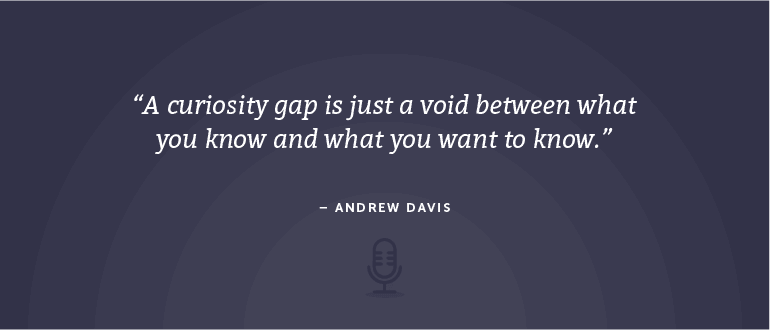 How to Use Curiosity Gaps to Create Tension & Keep Customer's Attention