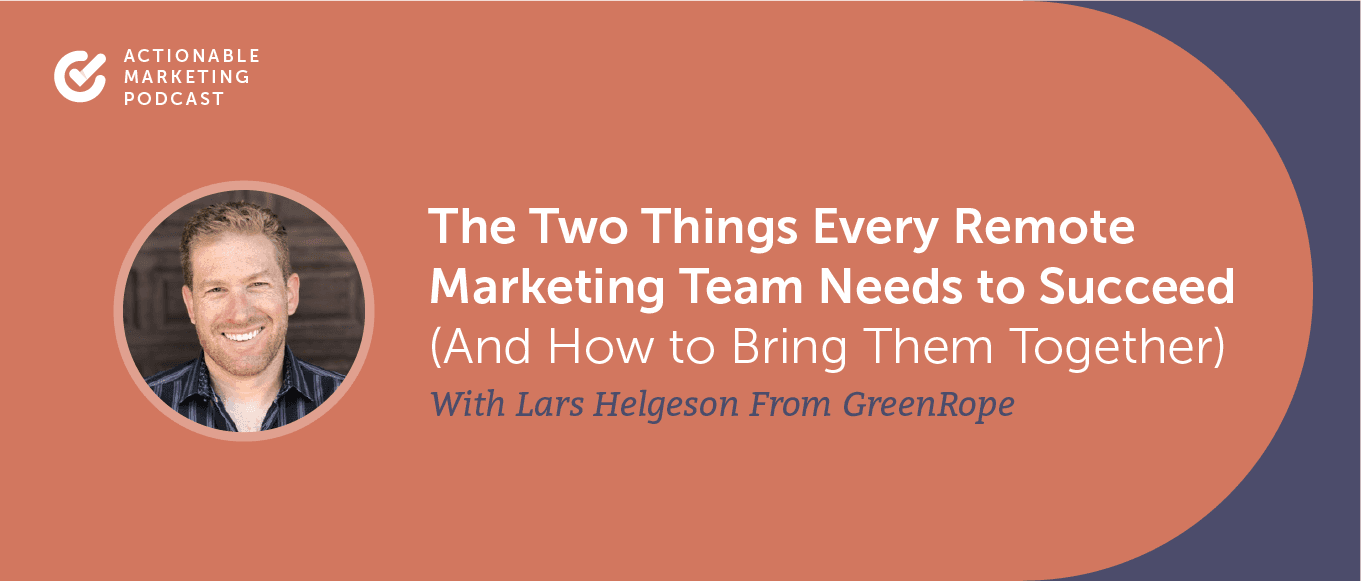 Two Things Every Remote Marketing Team Needs to Succeed