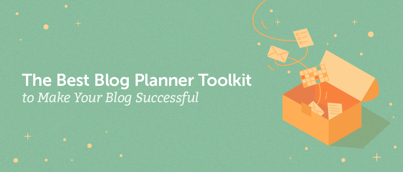 The Best Blog Planner Toolkit to Make Your Blog Successful