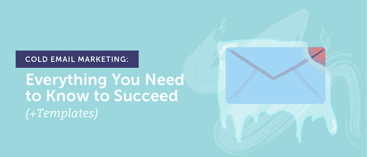 Cold Email Marketing: Everything You Need to Succeed (+Templates)