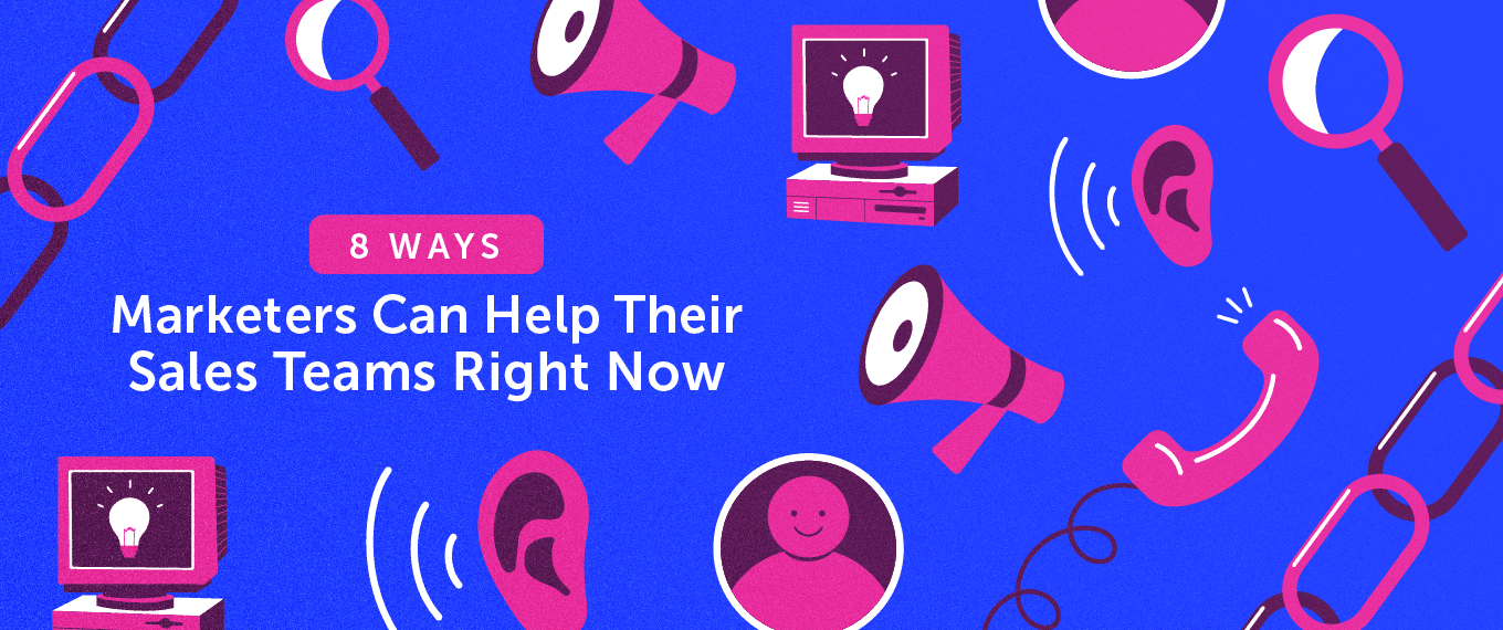 8 Ways Marketers Can Help Their Sales Teams Right Now