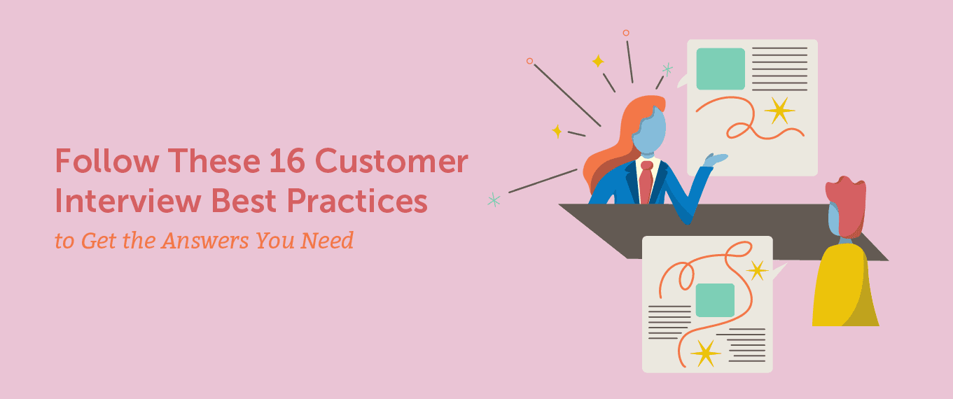 16 Customer Interview Best Practices to Get the Answers You Need
