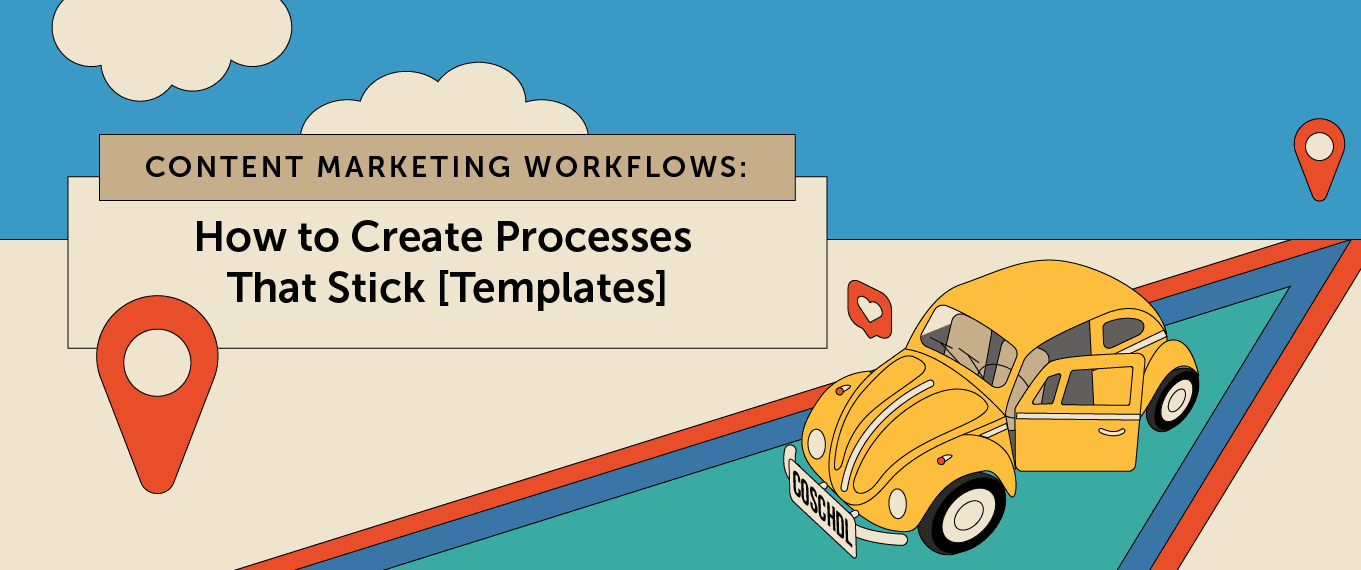Content Marketing Workflows: How to Create Processes That Stick