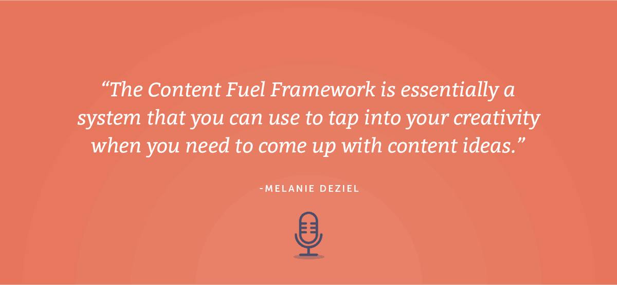 Content Fuel Framework: Never Run Out of Ideas With Melanie Deziel