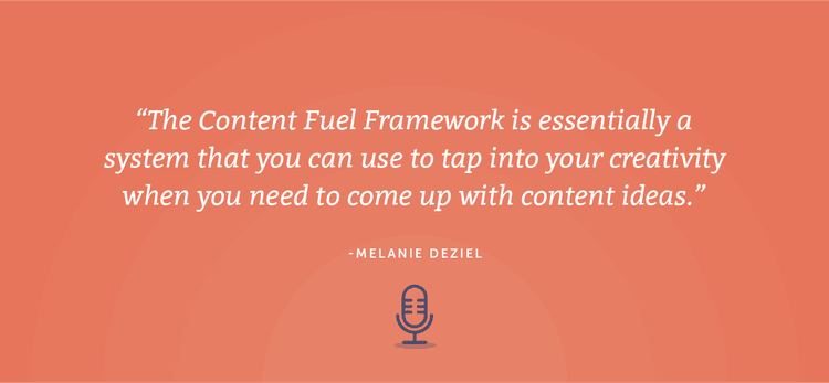 Content Fuel Framework: Never Run Out of Ideas With Melanie Deziel