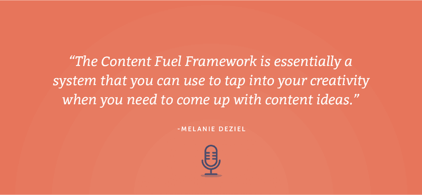 Content Fuel Framework: Never Run Out of Ideas With Melanie Deziel