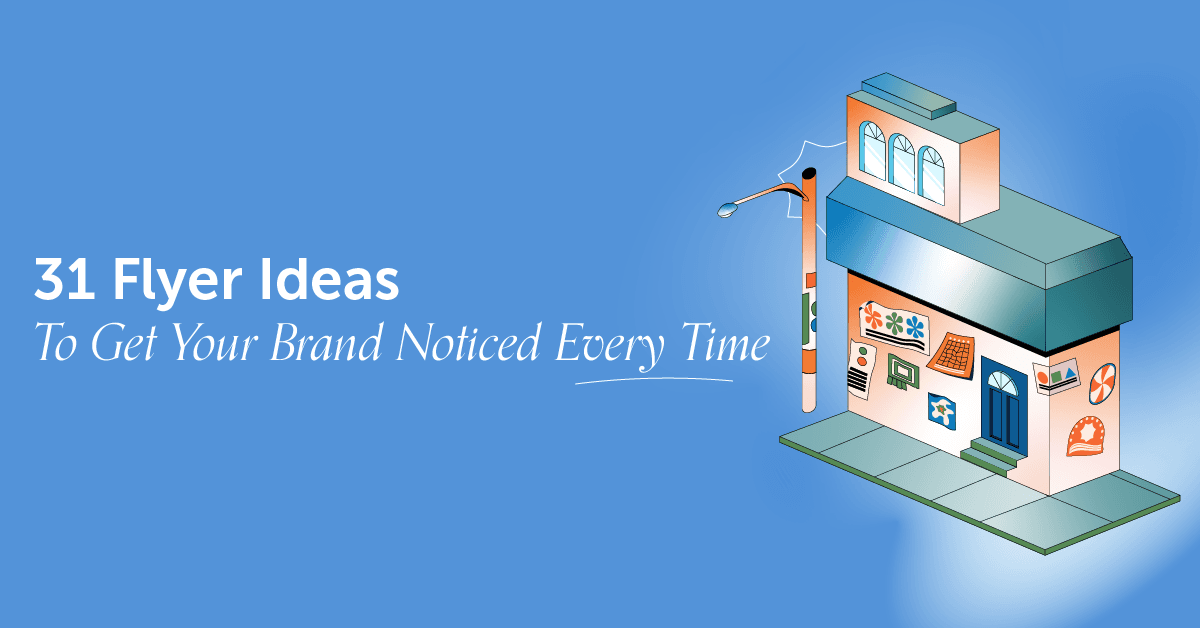 31 Flyer Ideas To Get Your Brand Noticed Every Time