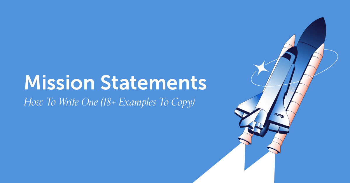 Mission Statements: How To Write One (16+ Examples To Copy)