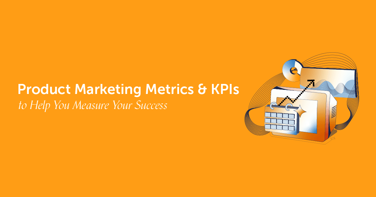 18 Product Marketing Metrics & KPIs To Help You Measure Your Success