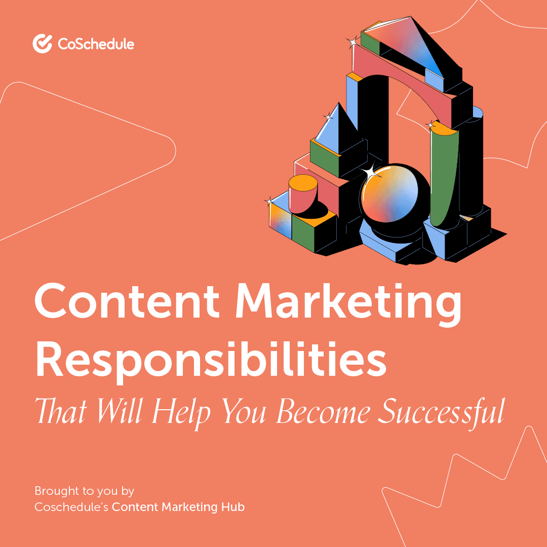Content Marketing Responsibilities That Will Help You Become Successful