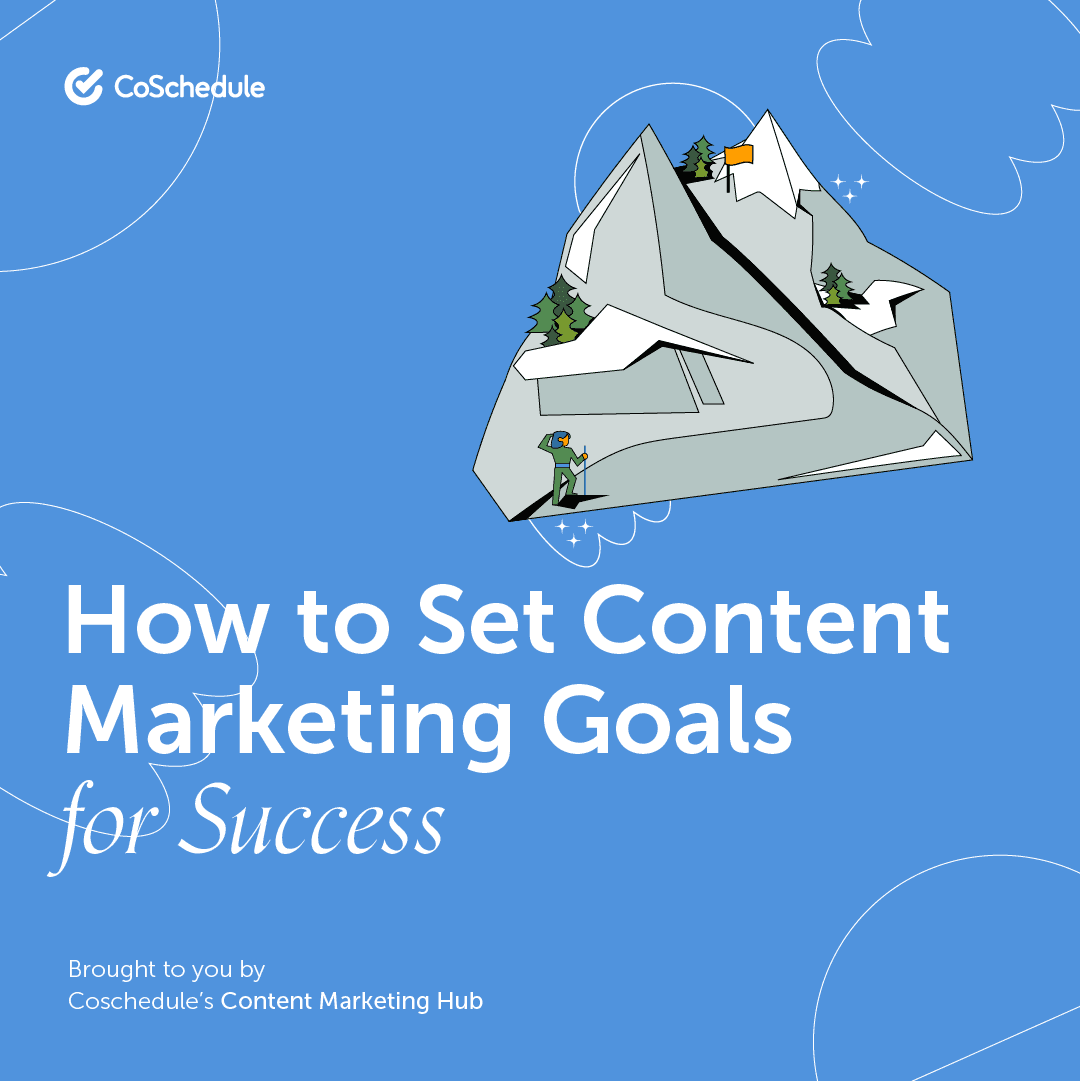 How To Set Content Marketing Goals For Success
