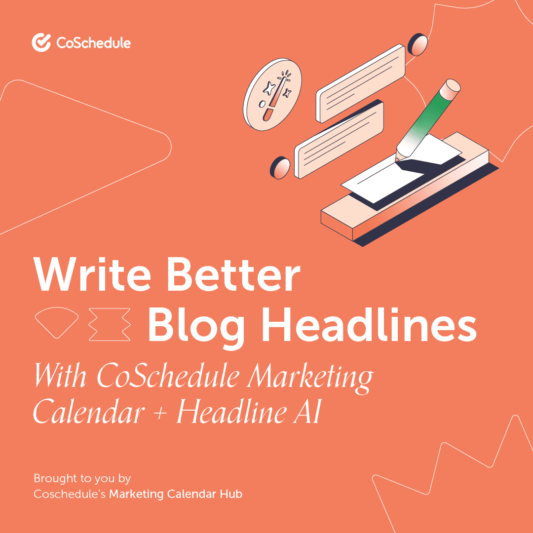 Write Better Blog Headlines With CoSchedule Calendar Products + Headline AI