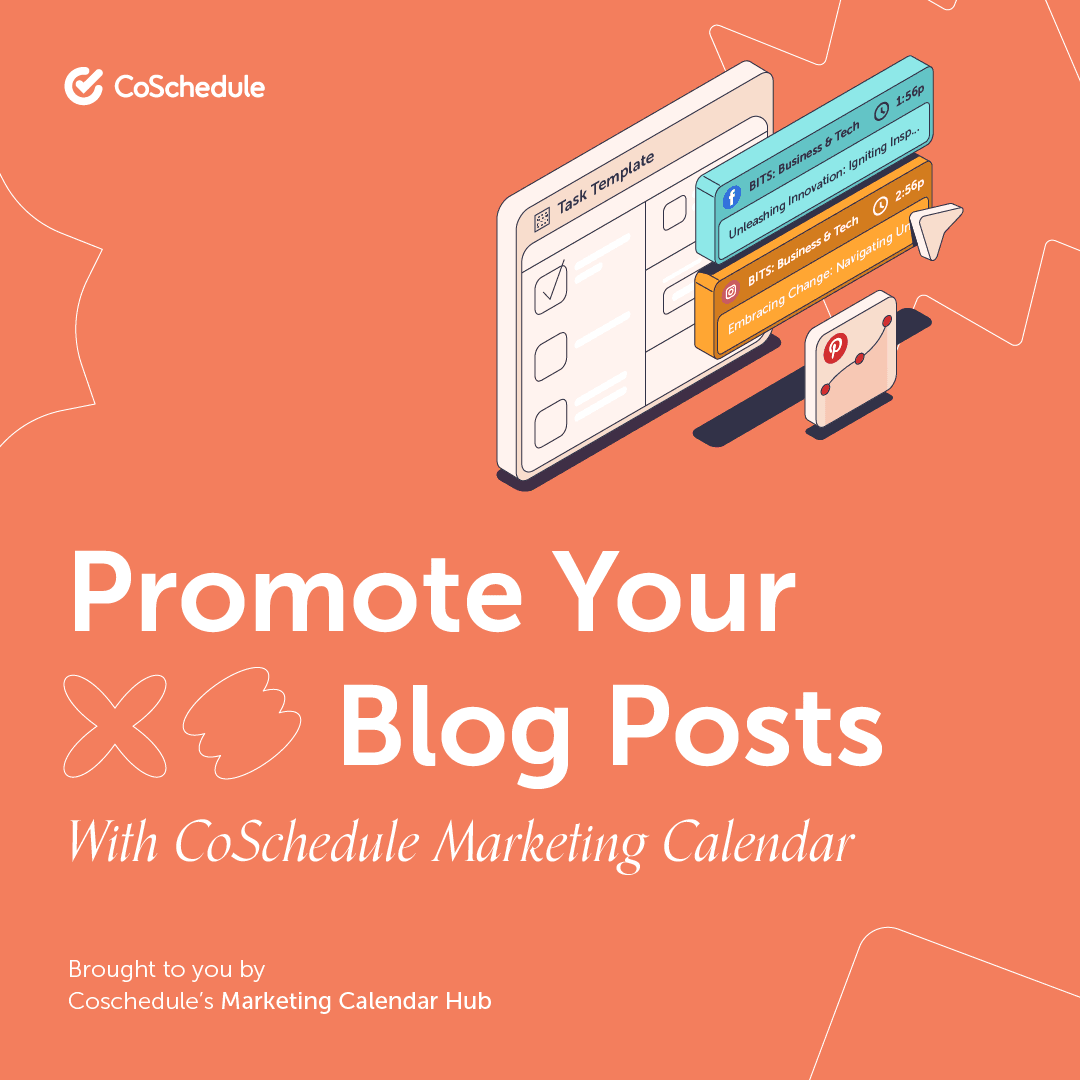 Promote Your Blog Posts With CoSchedule Calendar Products