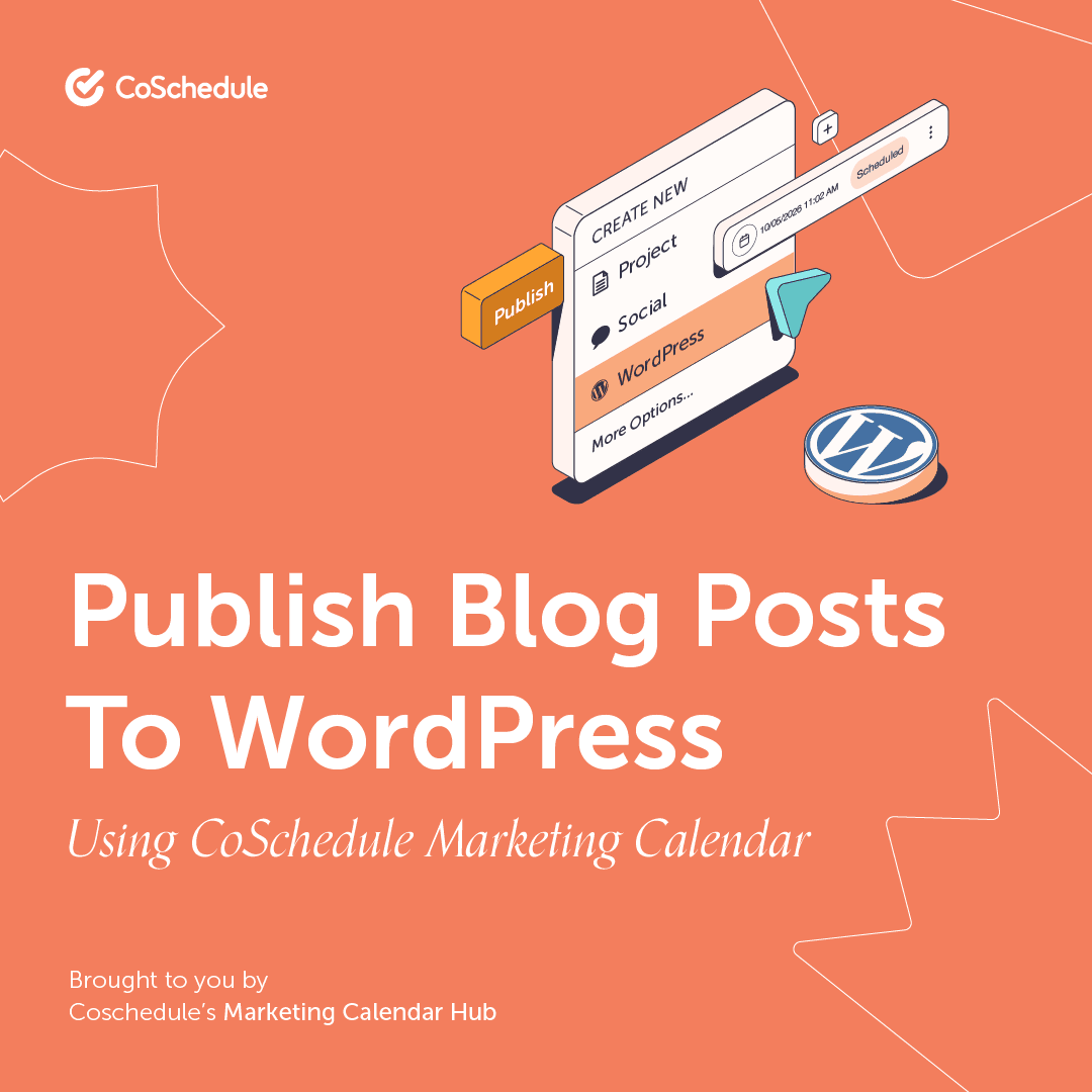 Publish Blog Posts To WordPress With CoSchedule Calendars
