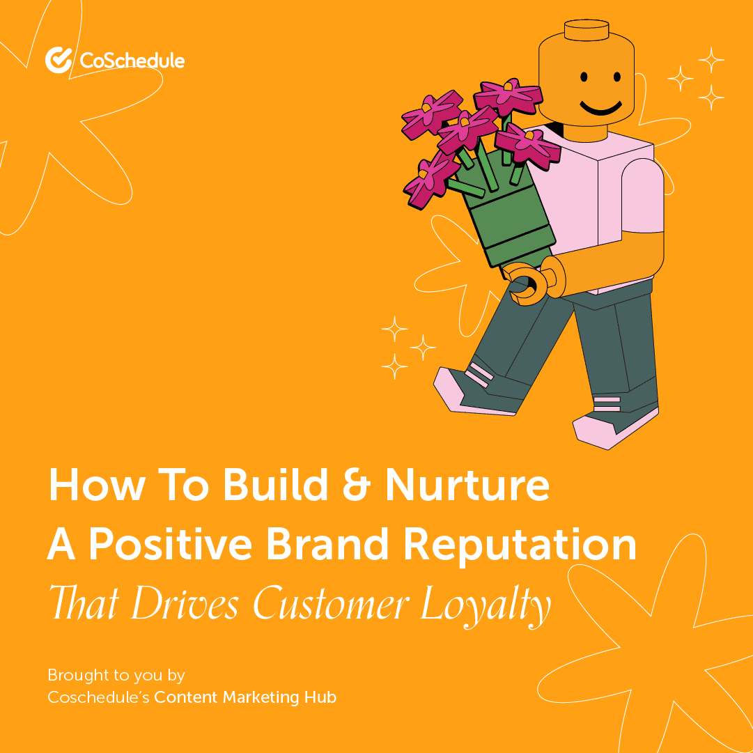 Brand Reputation: Build a Reputation That Drives Customer Loyalty