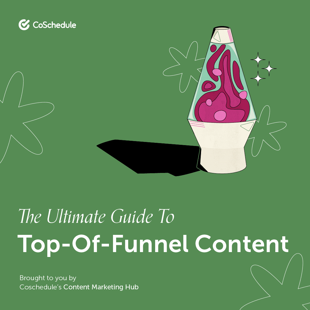 The Ultimate Guide To Top-Of-Funnel Content