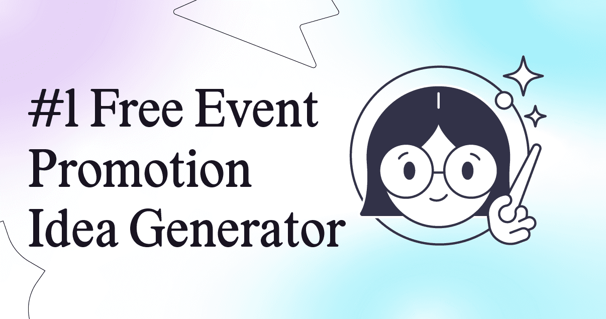Event Promotion Idea Generator Powered By Hire Mia