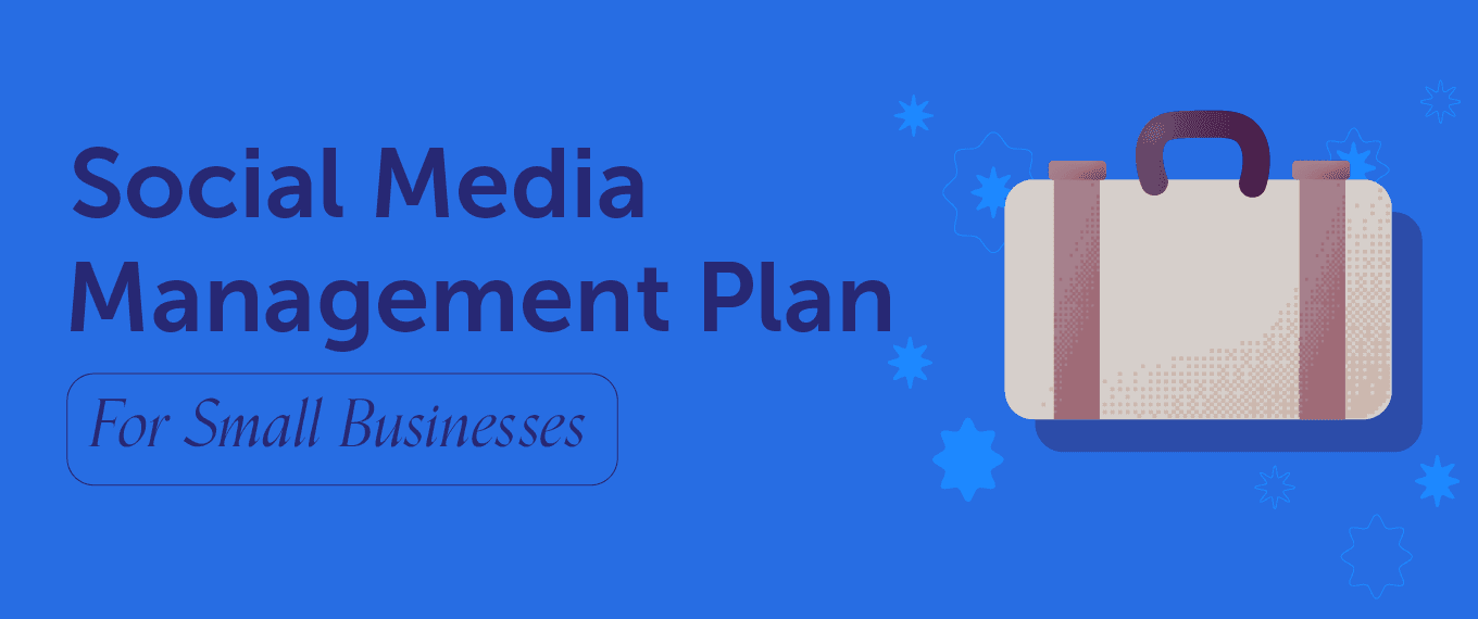 Social Media Management: How To Create A Plan + Best Tools