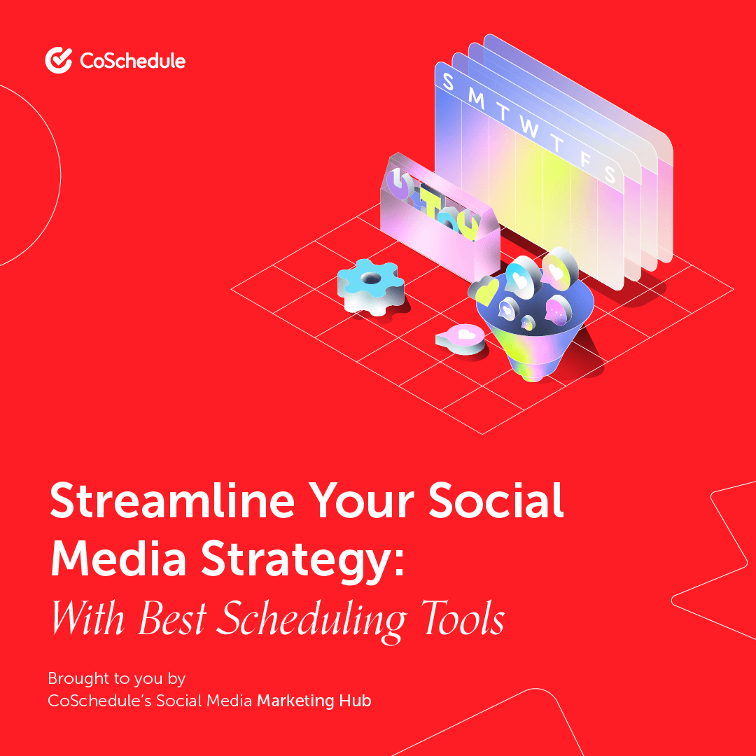 Social Media Scheduling Tools: Streamline Your Social Scheduling