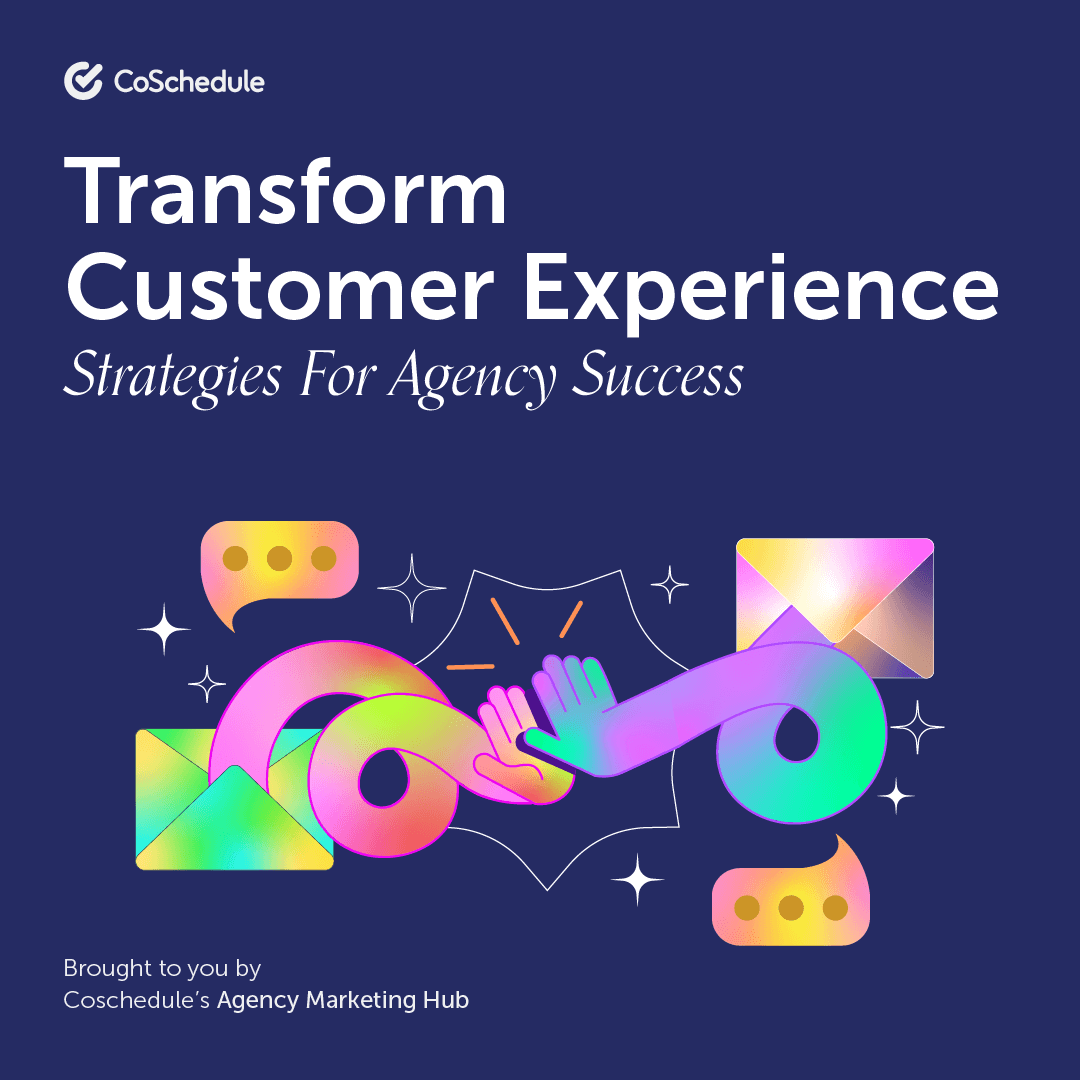 Transform Customer Experience: Strategies for Agency Success
