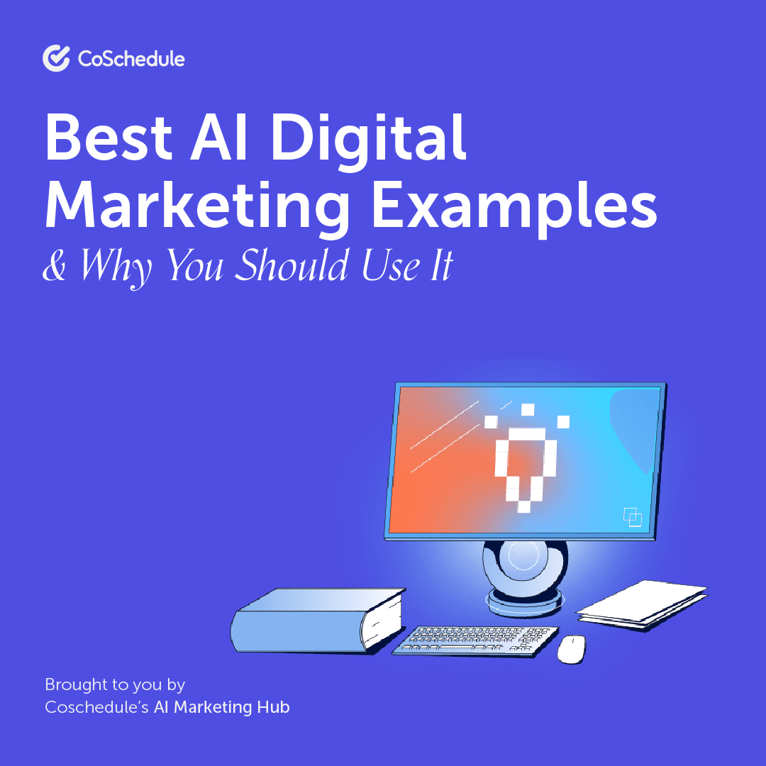 Best AI Digital Marketing Examples & Why You Should Use It