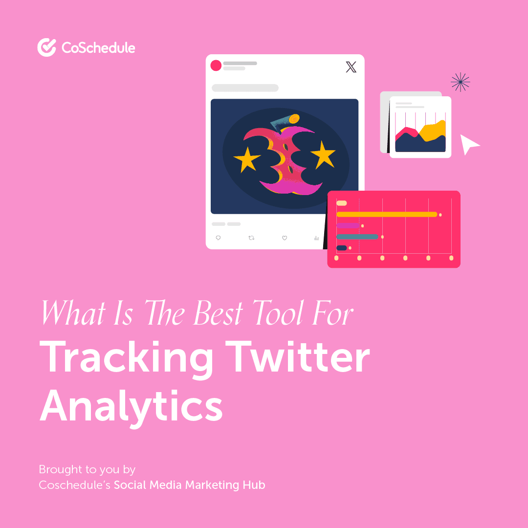 What Is The Best Tool For Tracking Twitter Analytics? - CoSchedule Blog