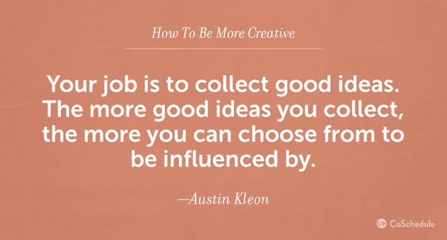 20 Ways To Be Creative When You Don't Feel Inspired