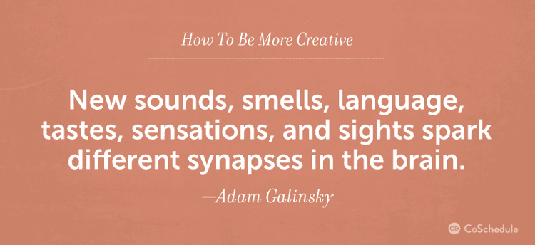 20 Ways To Be Creative When You Don't Feel Inspired