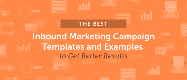 Inbound Marketing Campaign Templates & Examples to Get Better Results
