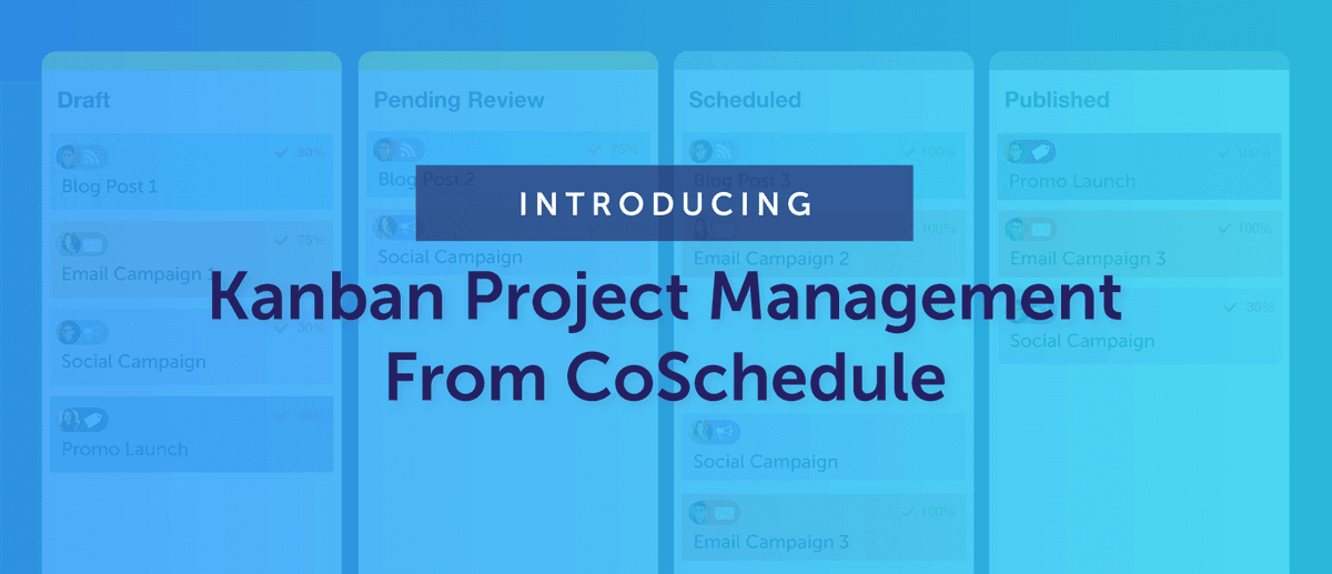 Introducing: Kanban Project Management from CoSchedule