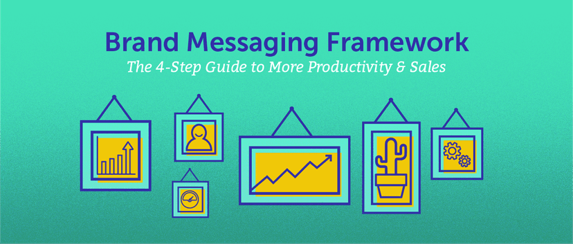 Brand Messaging Framework Template: 4-Step Guide to More Sales