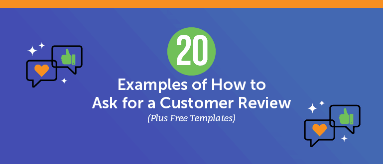 20 Examples of How to Ask for a Customer Review (Plus Free Templates)