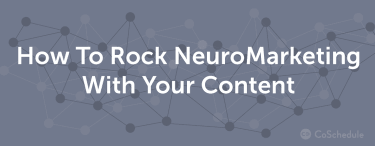 15 NeuroMarketing Mind Hacks You Need To Be Using