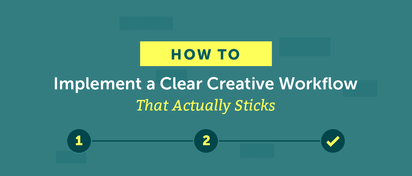 How to Implement a Clear Creative Workflow That Actually Sticks