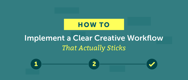 How to Implement a Clear Creative Workflow That Actually Sticks