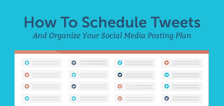 How To Schedule Tweets And Organize Your Social Media Plan