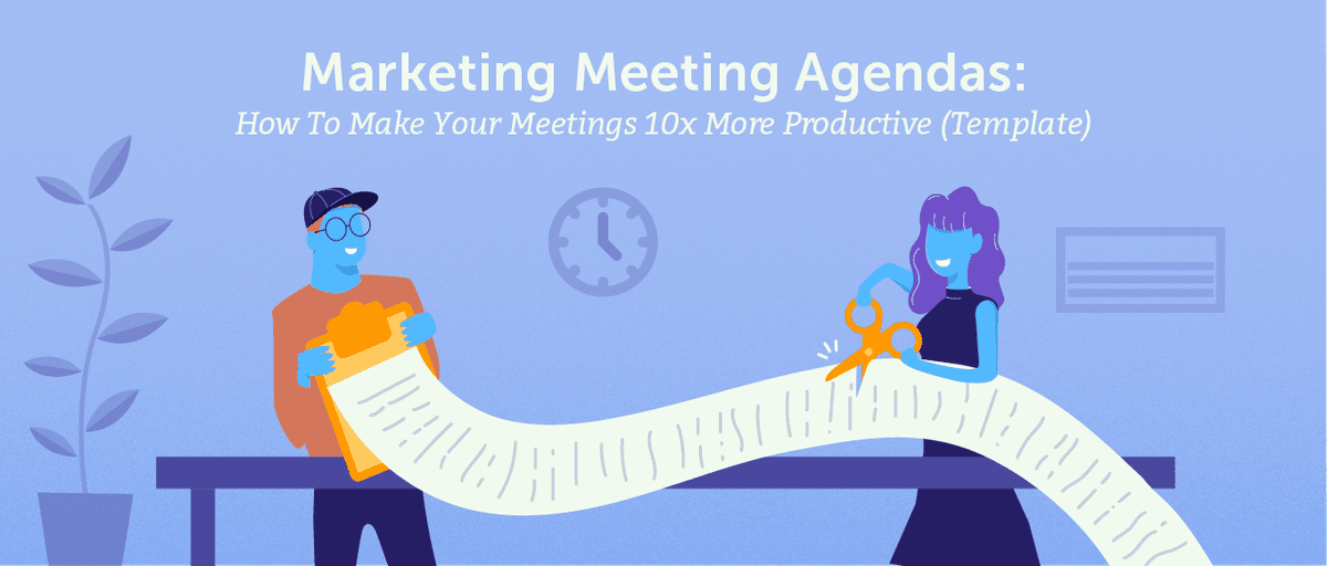 Marketing Meeting Agenda: Make Meetings More Productive (Template)