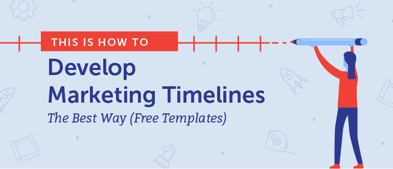 Marketing Timelines: How to Develop Them The Best Way (Templates)