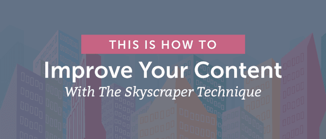 Skyscraper Technique: How to Improve Your Content - CoSchedule