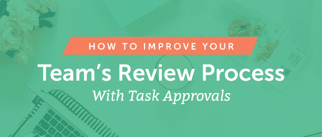 Improve Team Review Processes With Task Approvals In CoSchedule