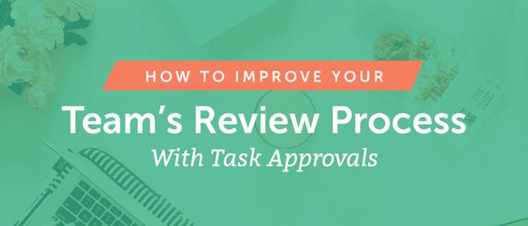 Improve Team Review Processes With Task Approvals In CoSchedule