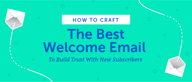 Welcome Emails: How to Build Trust With New Subscribers - CoSchedule